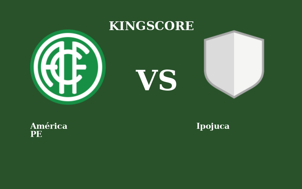 América PE vs Ipojuca Match, Head to Head, Results on KingScore