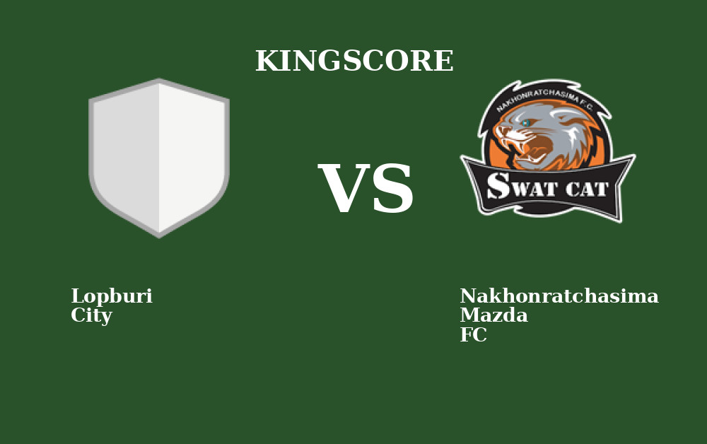 Lopburi City vs Nakhonratchasima Mazda FC Match, Head to Head, Results ...
