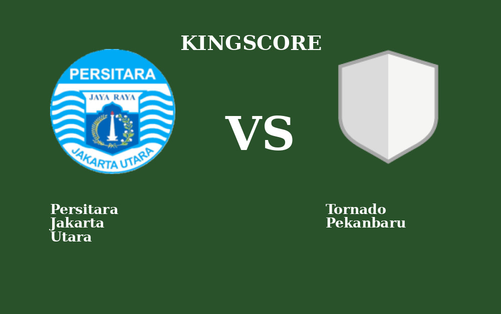 Persitara Jakarta Utara vs Tornado Pekanbaru Match, Head to Head ...